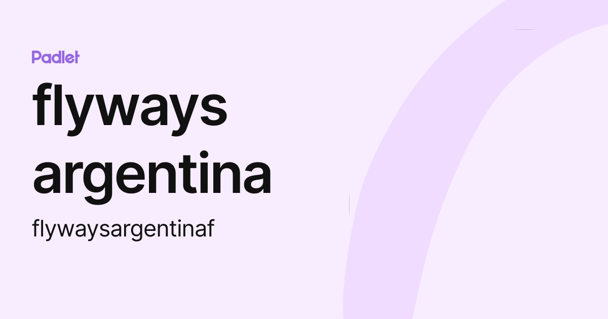 flyways argentina (flywaysargentinaf) profile | Padlet