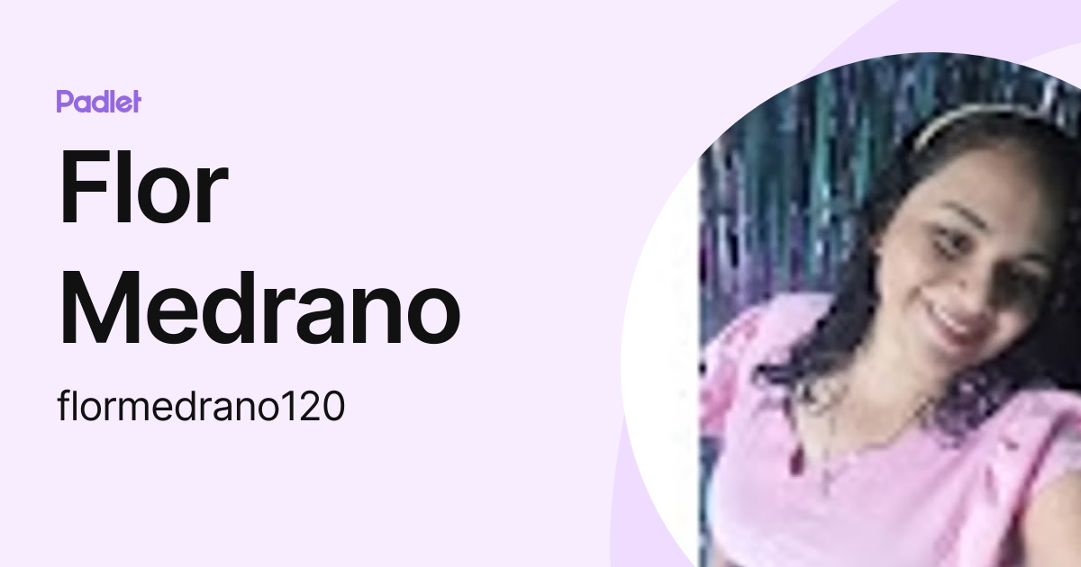 Flor Medrano (flormedrano120) profile | Padlet