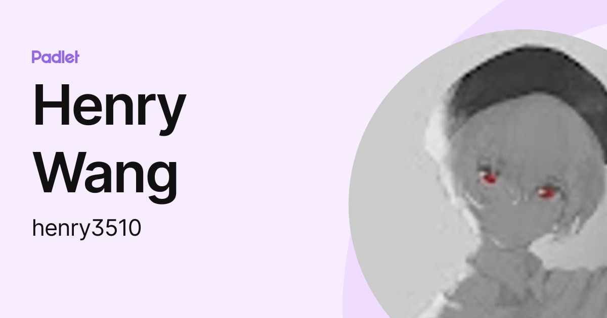 Henry Wang (henry3510) profile | Padlet