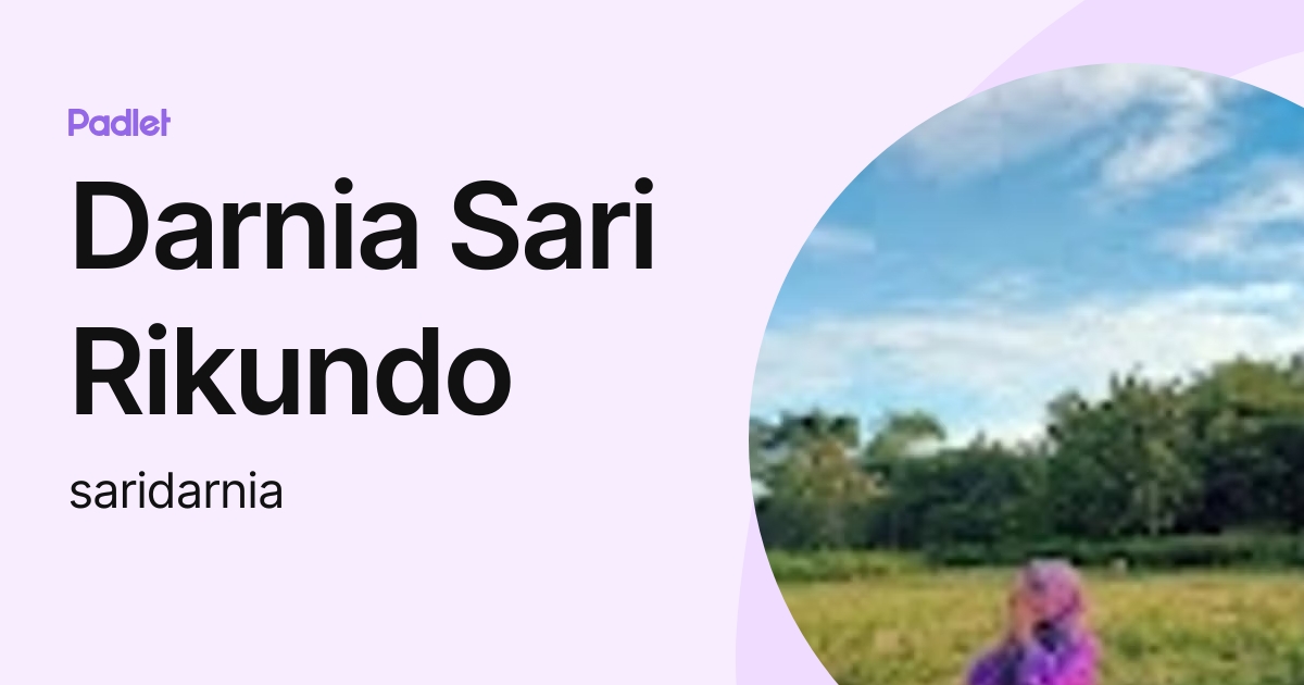 Darnia Sari Rikundo (saridarnia) profile | Padlet