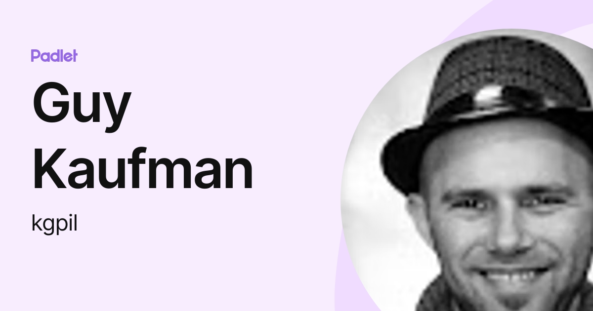 Guy Kaufman (kgpil) profile | Padlet