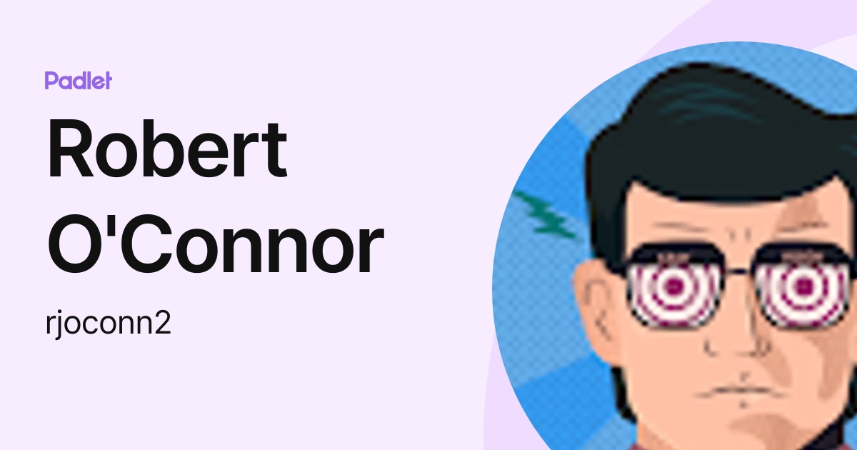 Robert O'Connor (rjoconn2) profile | Padlet