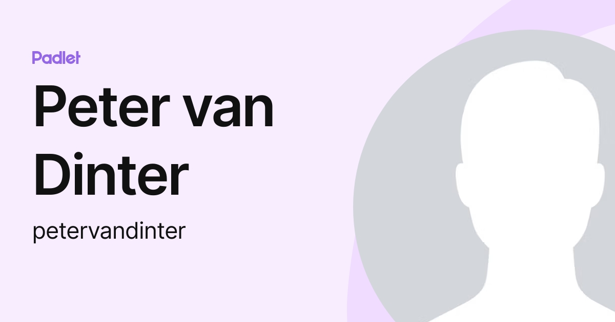 Peter van Dinter (petervandinter) profile | Padlet