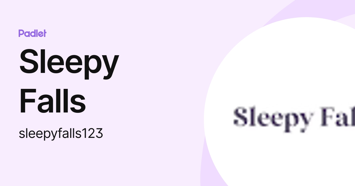Sleepy Falls (sleepyfalls123) profile | Padlet