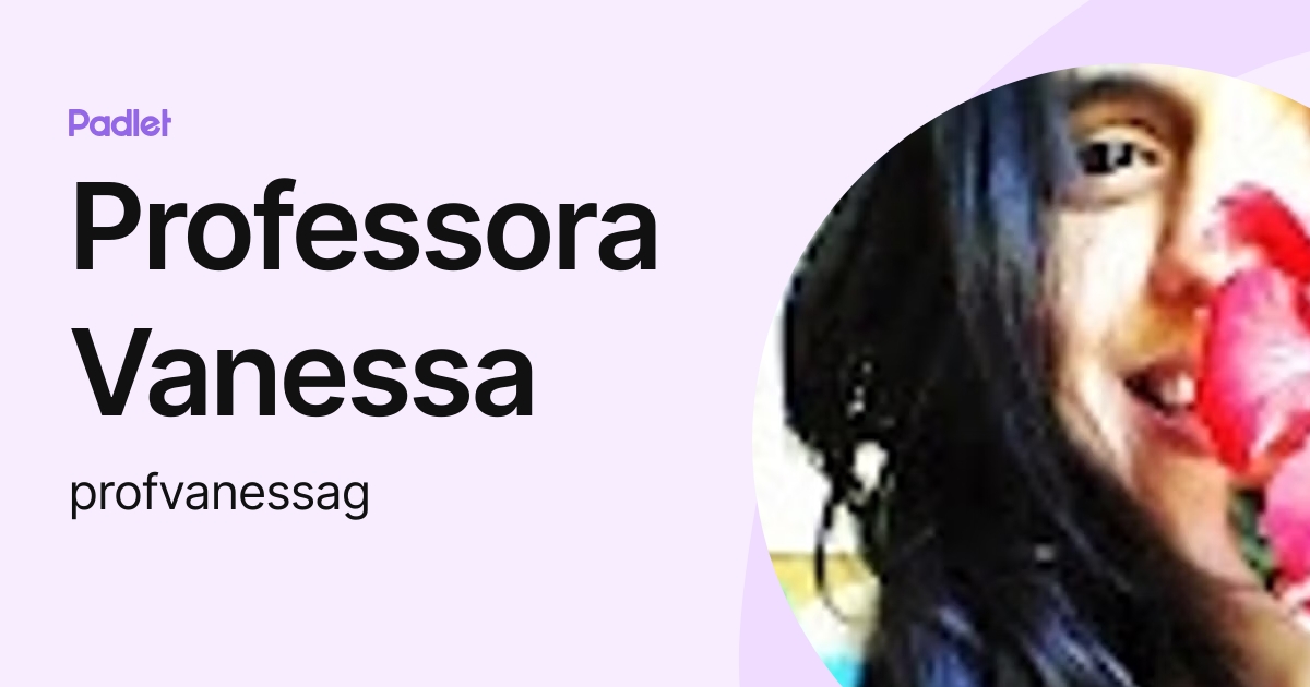 Professora Vanessa (profvanessag) perfil | Padlet