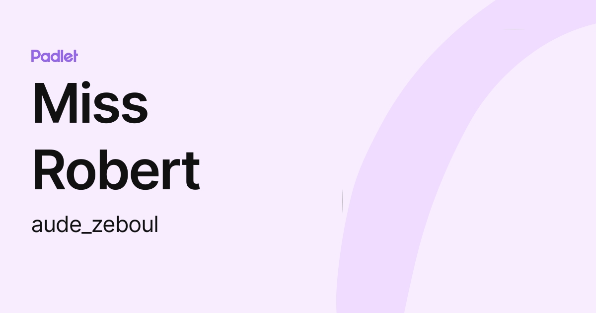 Profil de Miss Robert (aude_zeboul) | Padlet
