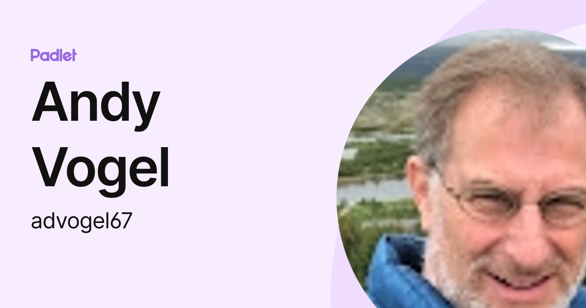 Andy Vogel (advogel67) profile | Padlet