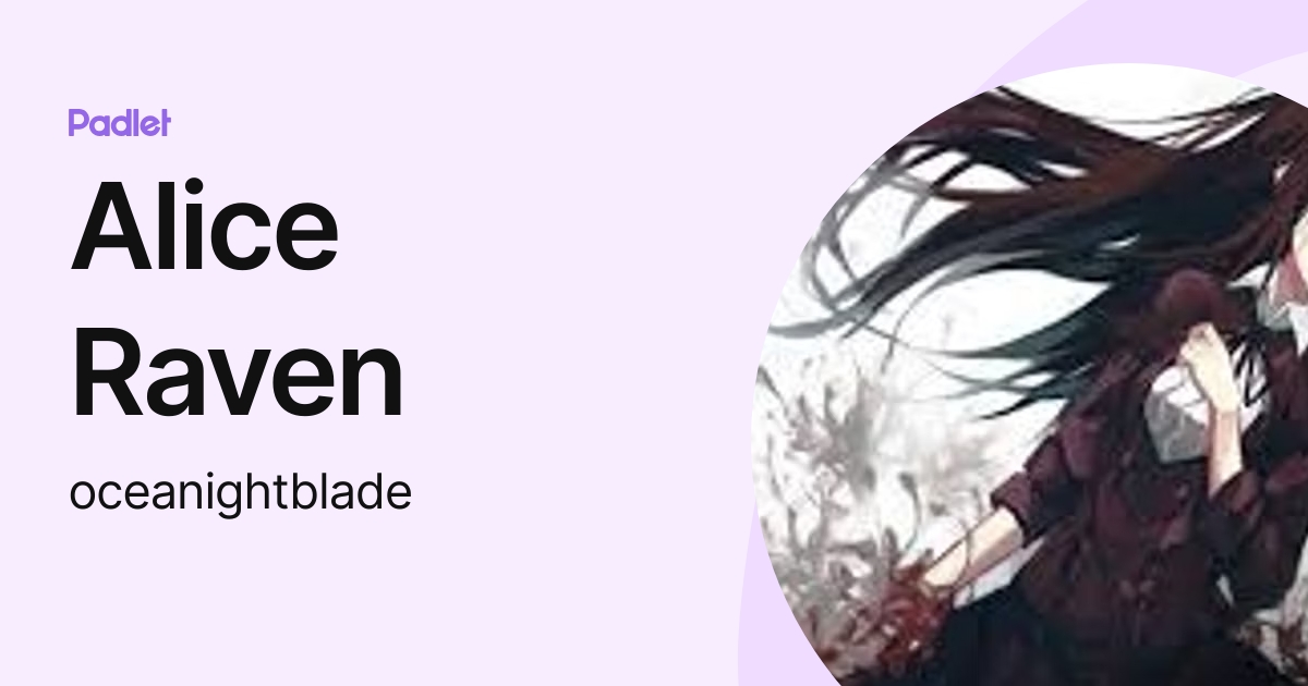 Alice Raven (oceanightblade) profile | Padlet