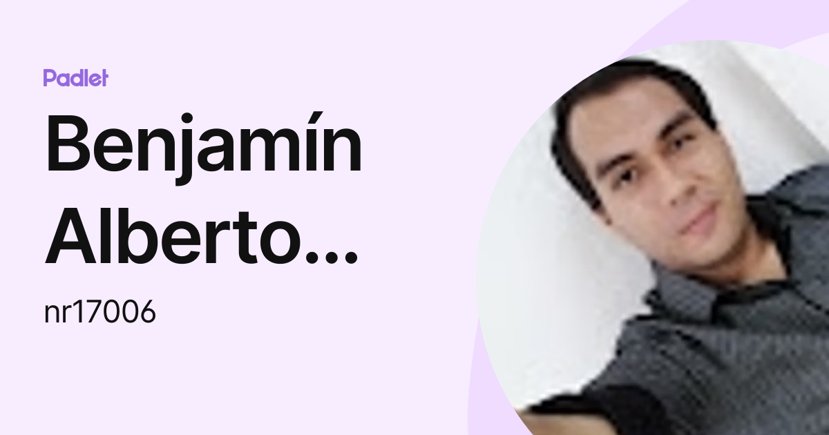 Benjamín Alberto Núñez Roque (nr17006) profile | Padlet
