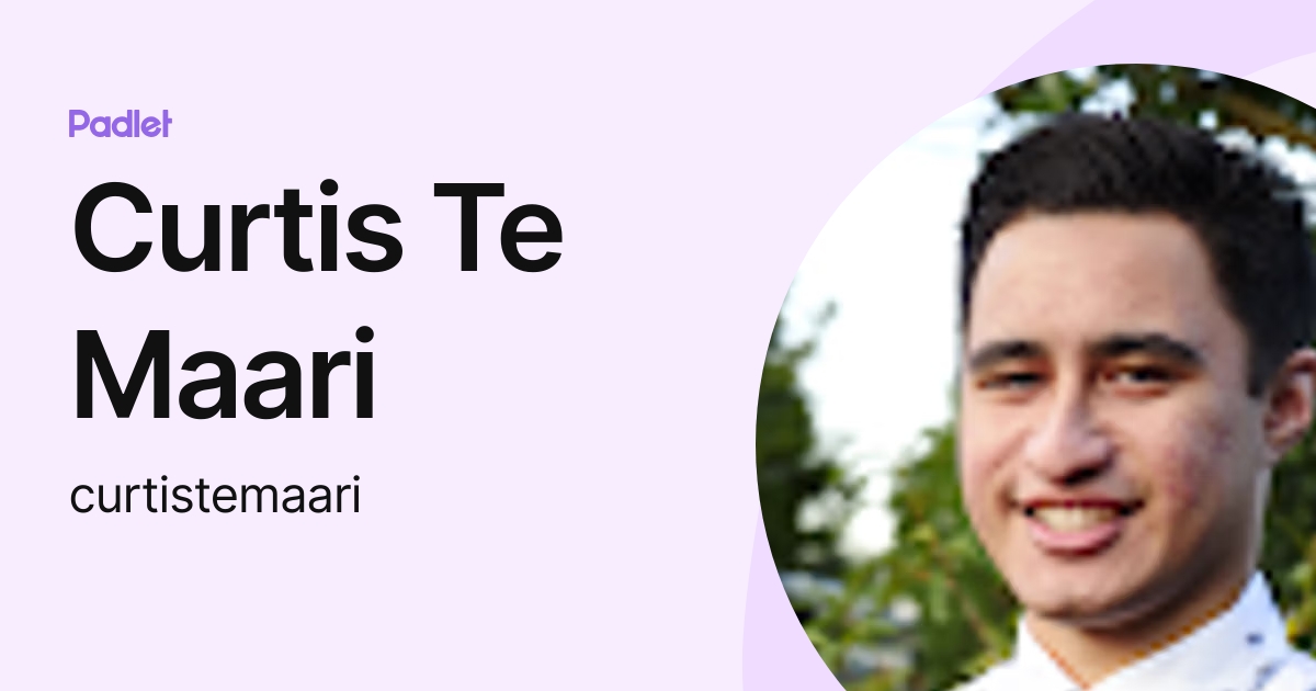 Curtis Te Maari (curtistemaari) profile | Padlet