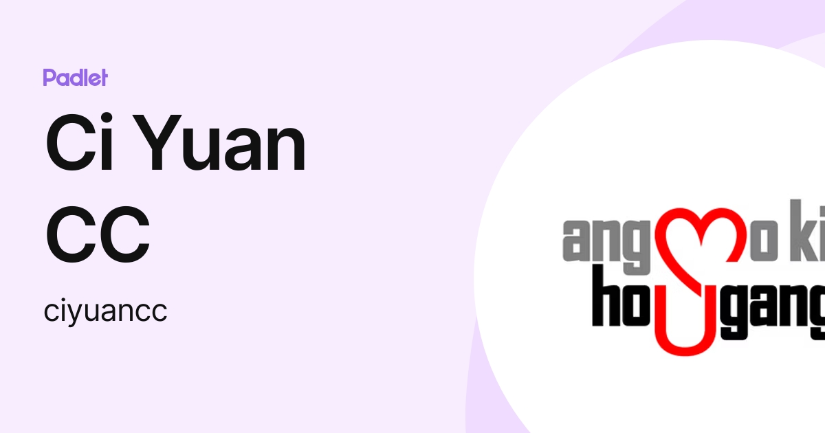 Ci Yuan CC (ciyuancc) profile | Padlet