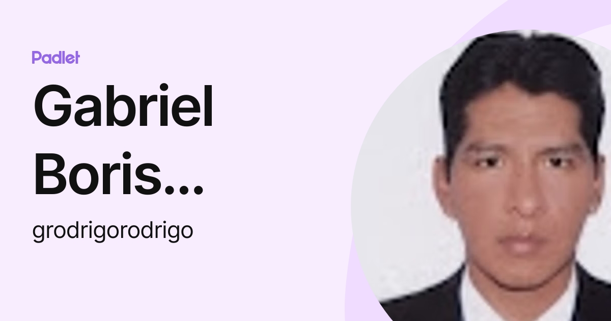 Gabriel Boris Rodrigo Rodrigo (grodrigorodrigo) profile | Padlet