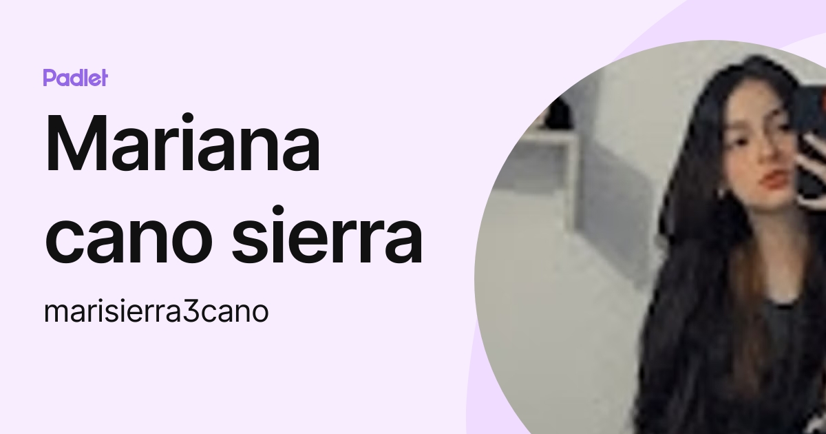 Mariana cano sierra (marisierra3cano) profile | Padlet