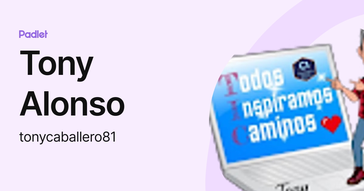 Tony Alonso (tonycaballero81) profile | Padlet
