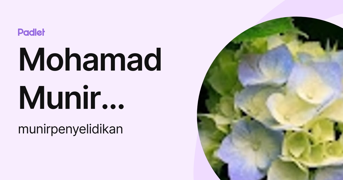 Mohamad Munir Ismail (munirpenyelidikan) profile | Padlet