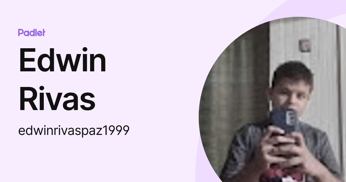 Edwin Rivas (edwinrivaspaz1999) profile | Padlet