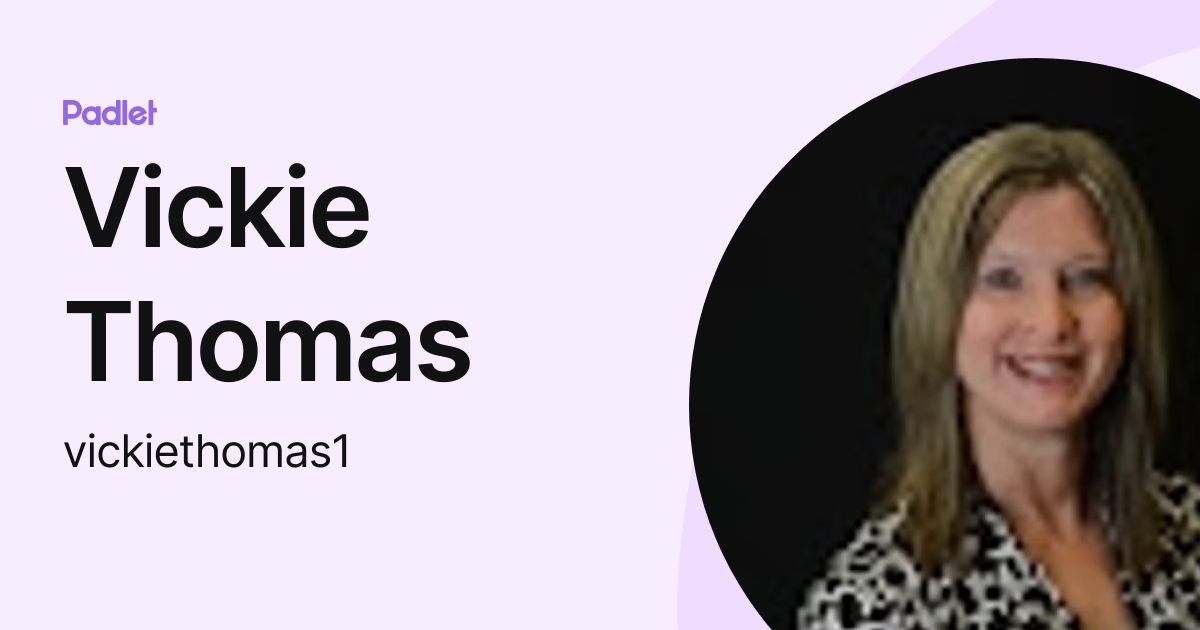 Vickie Thomas (vickiethomas1) profile | Padlet