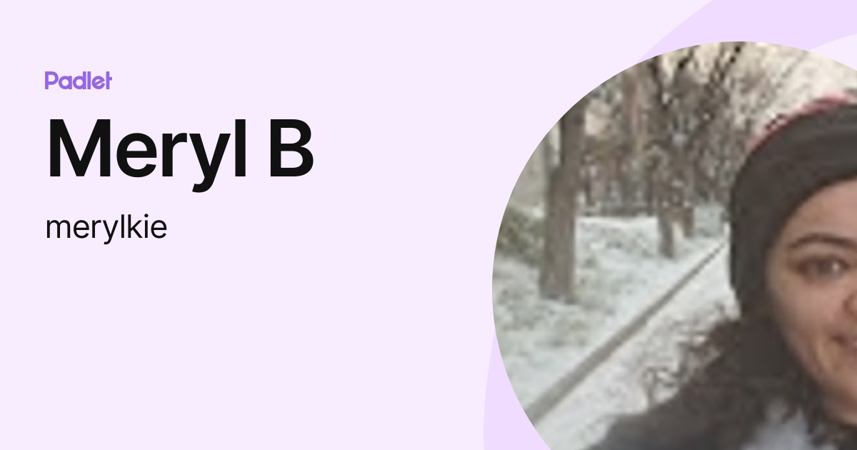 Meryl B (merylkie) profile | Padlet