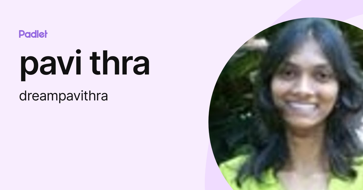 pavi thra (dreampavithra) profile | Padlet