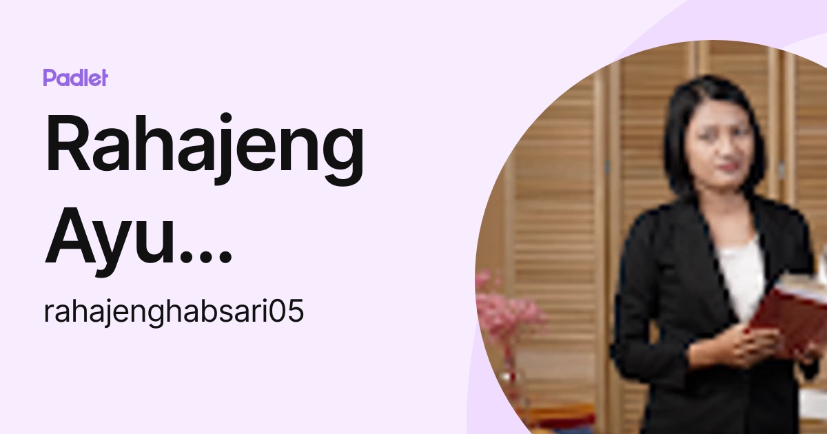 Rahajeng Ayu Habsari (rahajenghabsari05) profile | Padlet