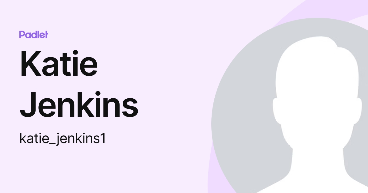 Katie Jenkins (katie_jenkins1) profile | Padlet