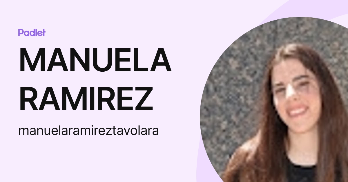 MANUELA RAMIREZ (manuelaramireztavolara) profile | Padlet