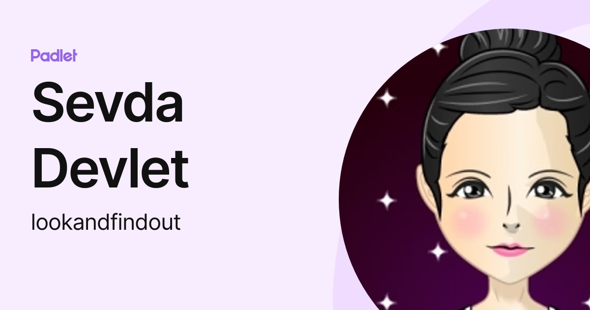 Sevda Devlet (lookandfindout) profile | Padlet