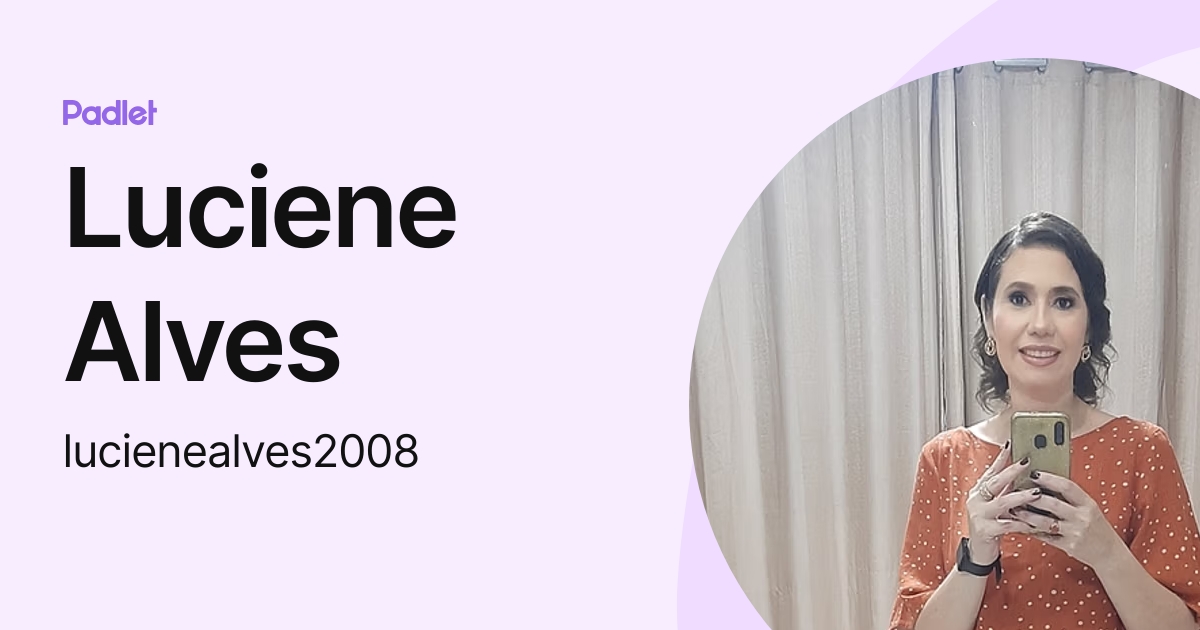 Luciene Alves (lucienealves2008) profile | Padlet