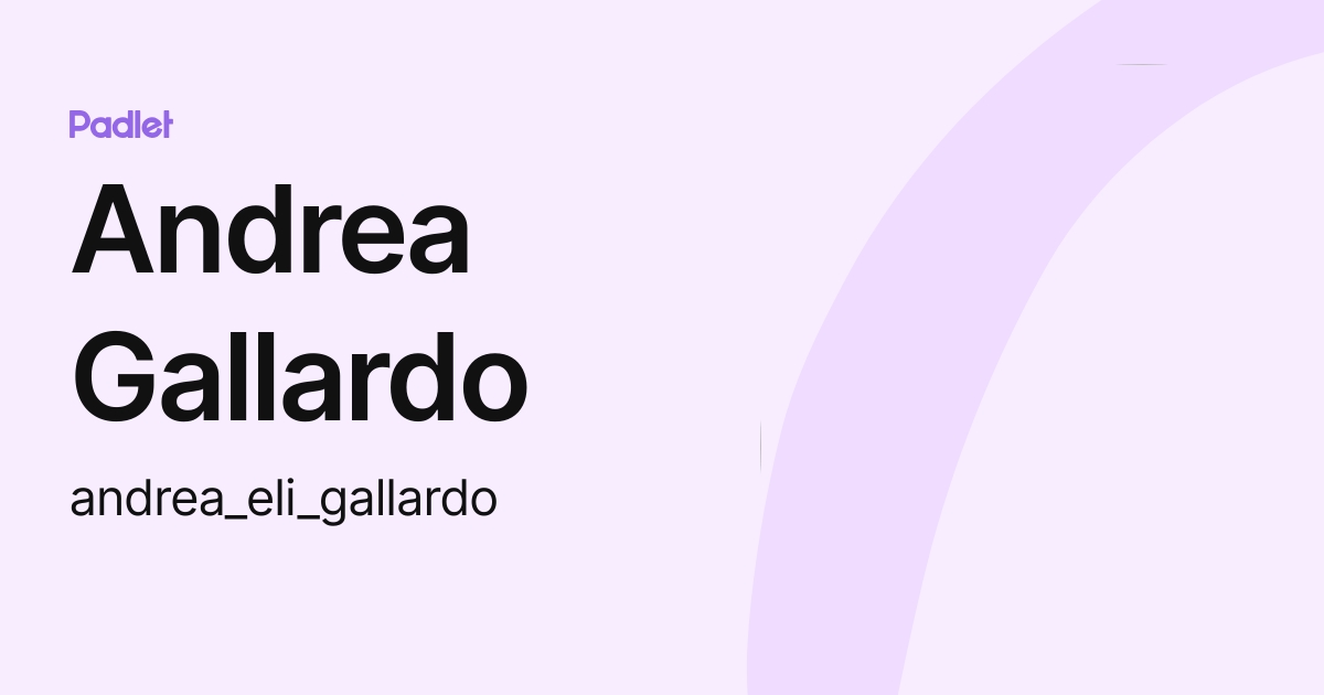 Andrea Gallardo (andrea_eli_gallardo) profile | Padlet