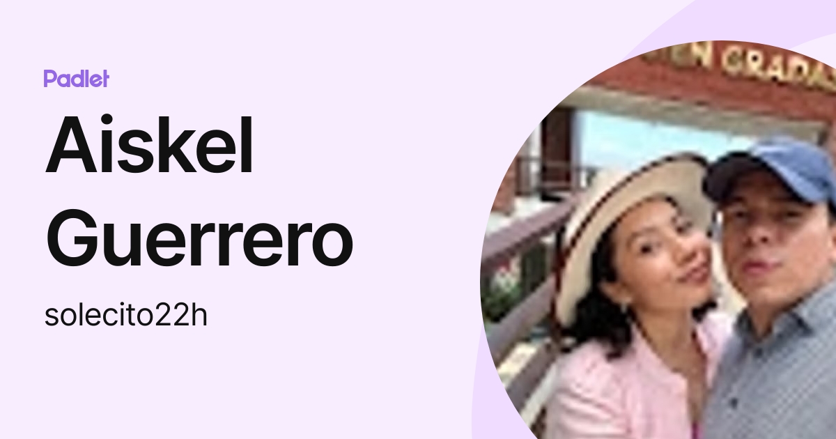 Aiskel Guerrero (solecito22h) profile | Padlet