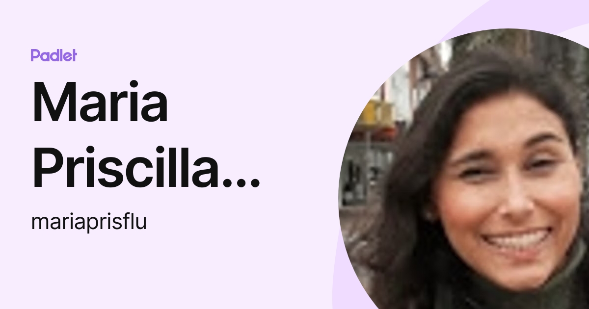 Maria Priscilla Brito (mariaprisflu) profile | Padlet