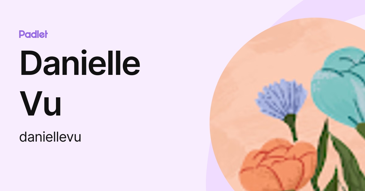 Danielle Vu (daniellevu) profile | Padlet