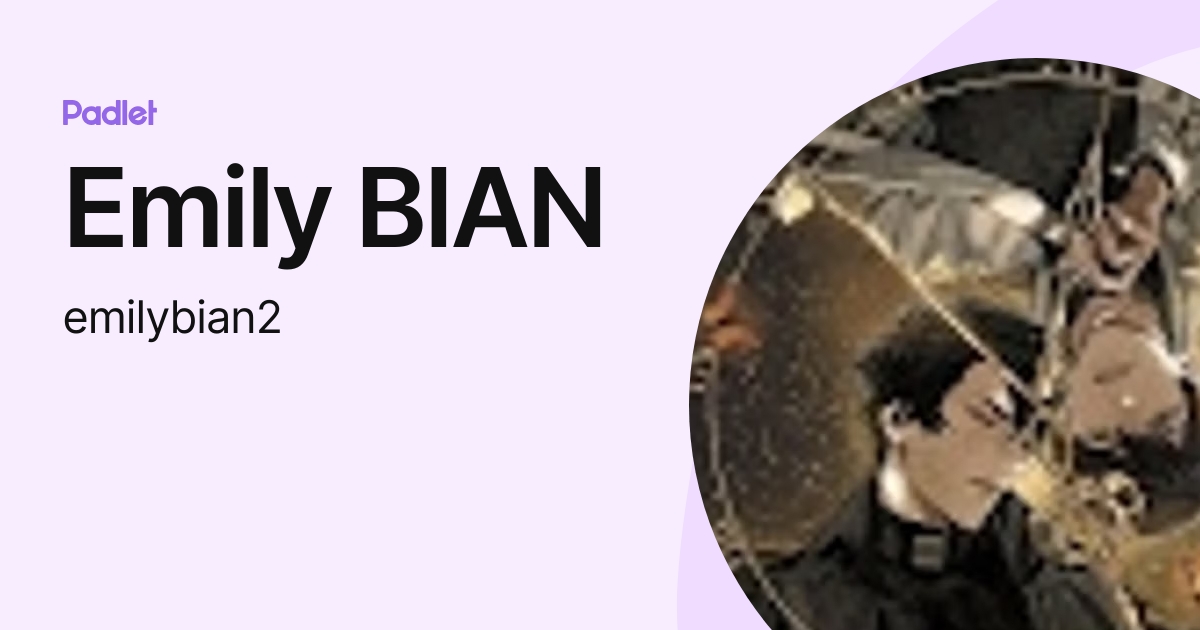 Emily BIAN (emilybian2) profile | Padlet