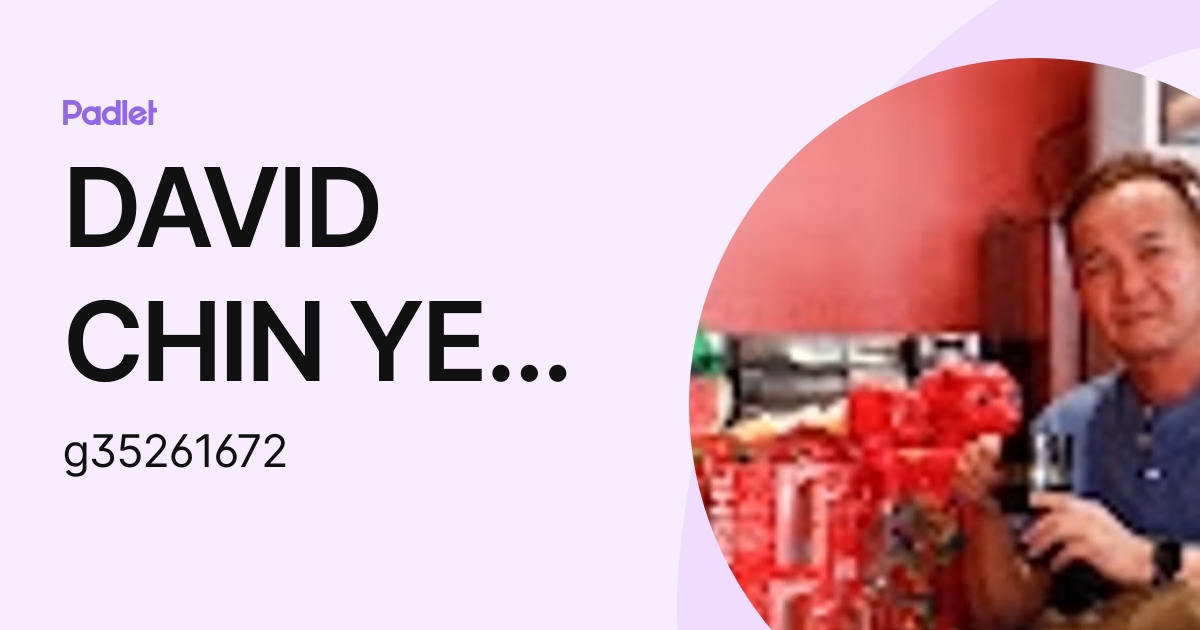 DAVID CHIN YEE VUI KPM-Guru (g35261672) profile | Padlet