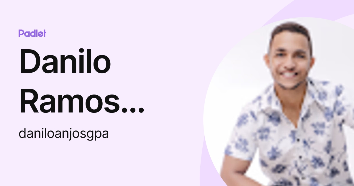 Danilo Ramos Boa Sorte (daniloanjosgpa) profile | Padlet