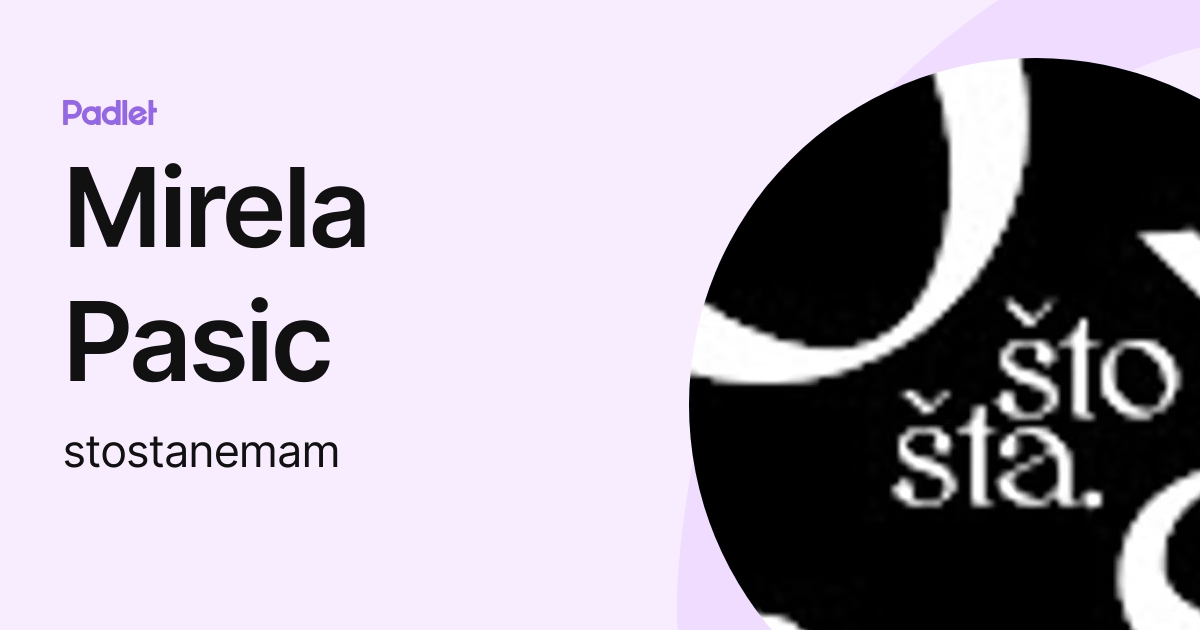 Mirela Pasic (stostanemam) profile | Padlet
