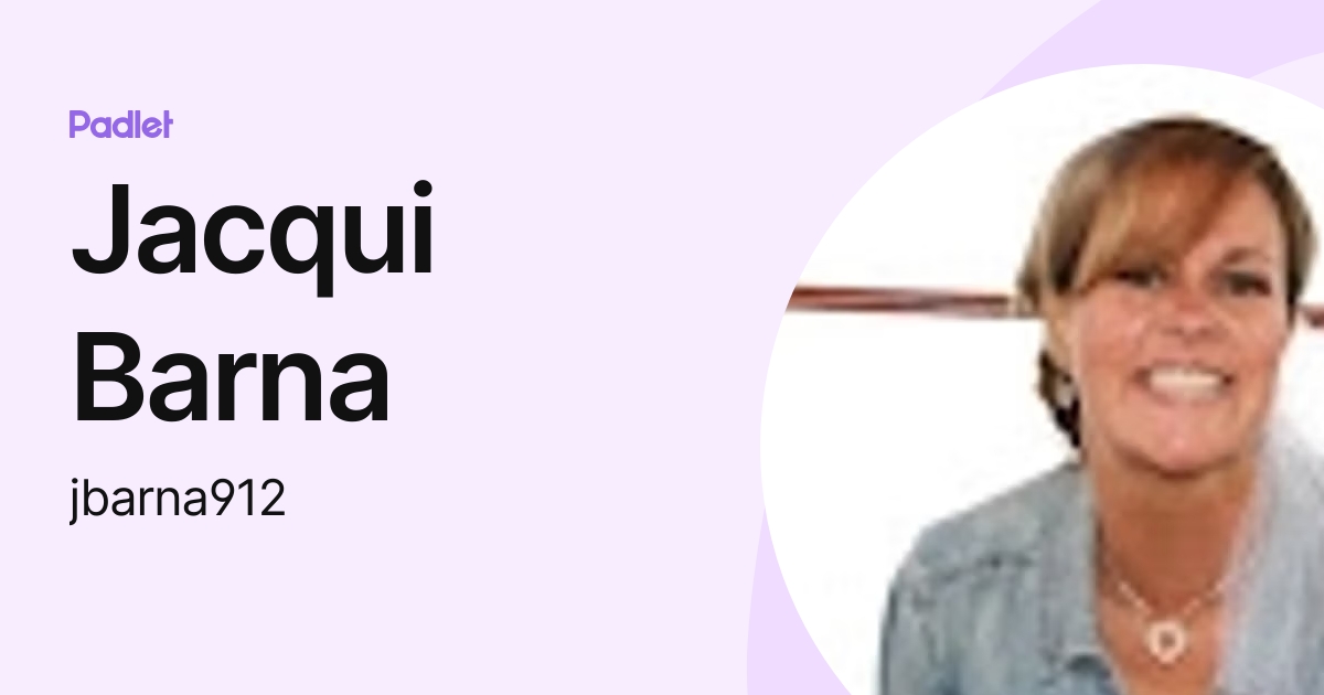 Jacqui Barna (jbarna912) profile | Padlet