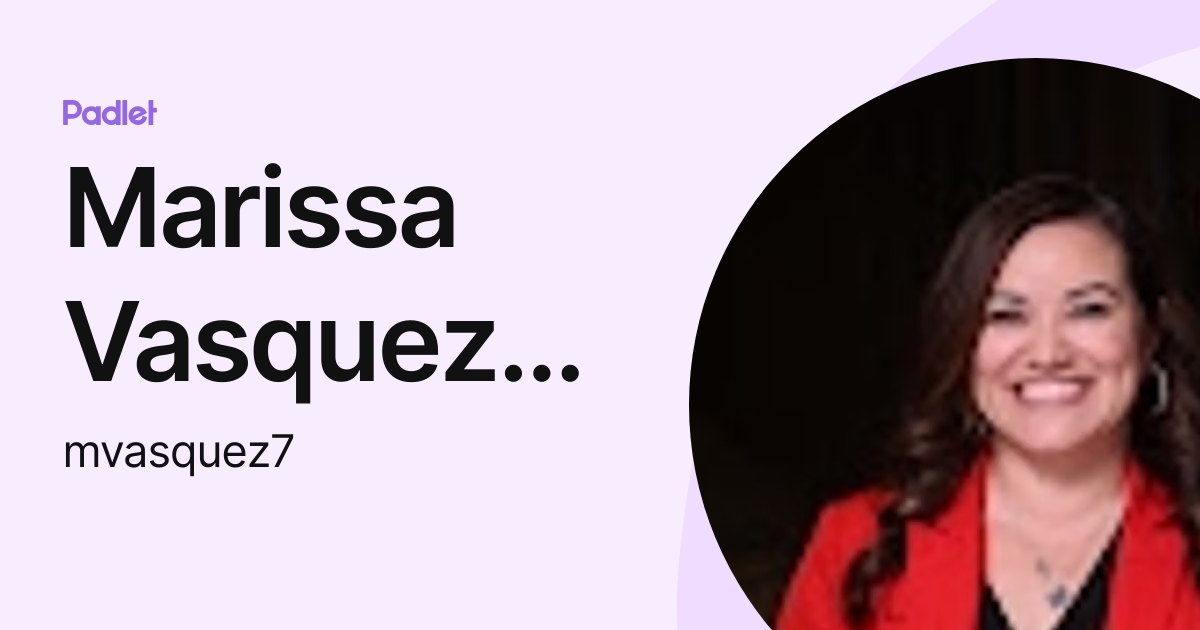 Marissa Vasquez Urias (mvasquez7) profile | Padlet