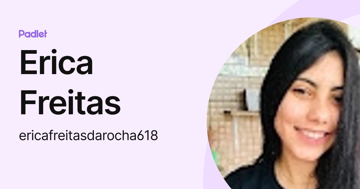 Erica Freitas (ericafreitasdarocha618) profile | Padlet