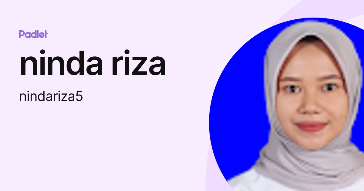 ninda riza (nindariza5) profile | Padlet