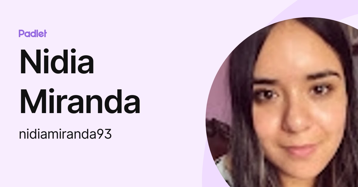 Nidia Miranda (nidiamiranda93) profile | Padlet