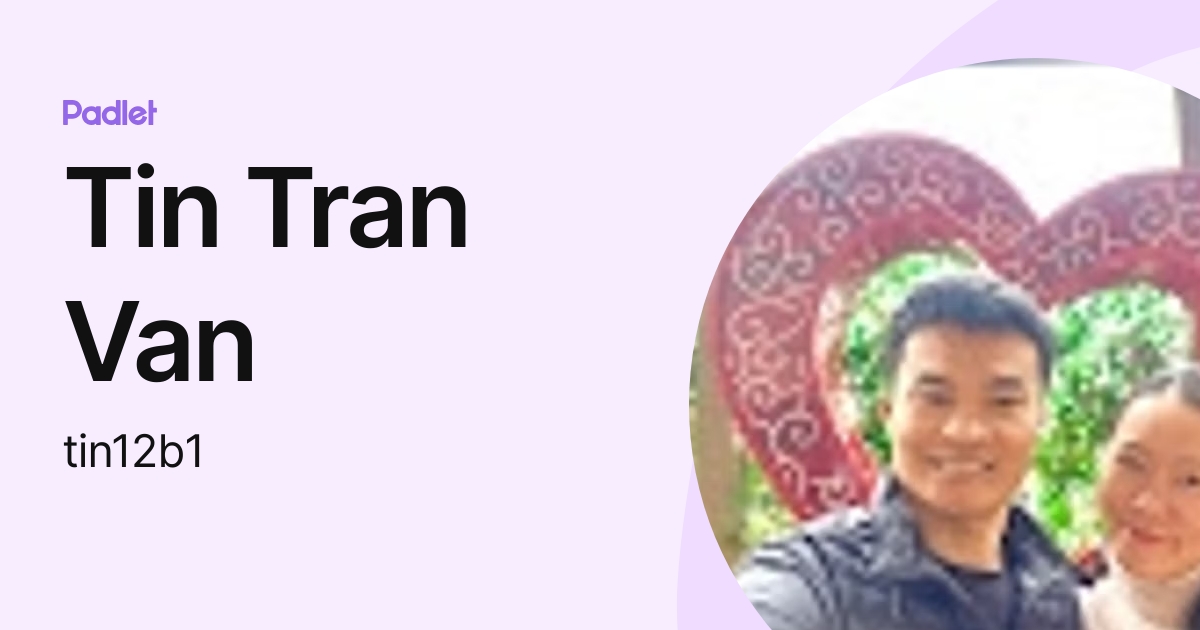 Tin Tran Van (tin12b1) profile | Padlet