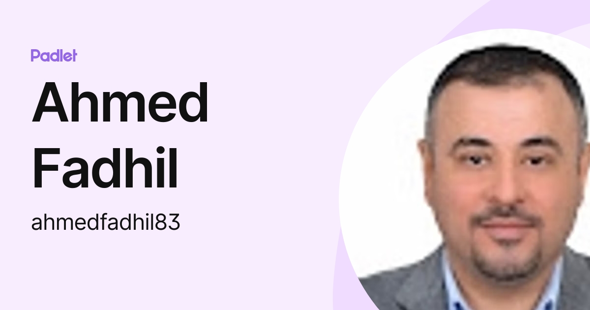 Ahmed Fadhil (ahmedfadhil83) profile | Padlet