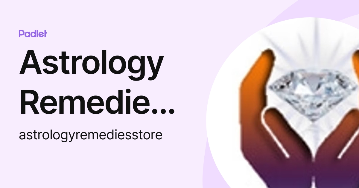 Astrology Remedies Store (astrologyremediesstore) profile | Padlet