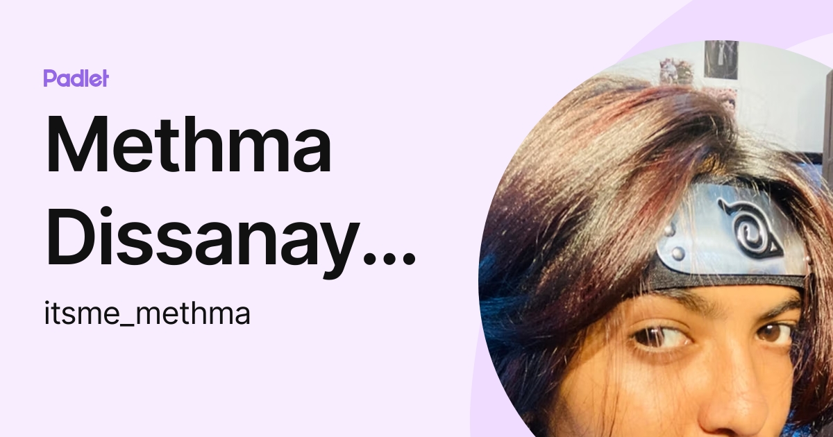 Methma Dissanayake (itsme_methma) profile | Padlet