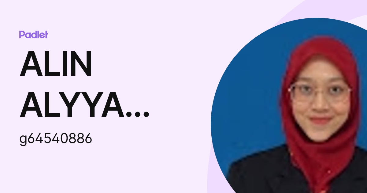 ALIN ALYYA BINTI ABDULLAH KPM-Guru (g64540886) profile | Padlet