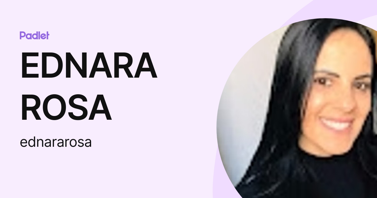 EDNARA ROSA (ednararosa) profile | Padlet