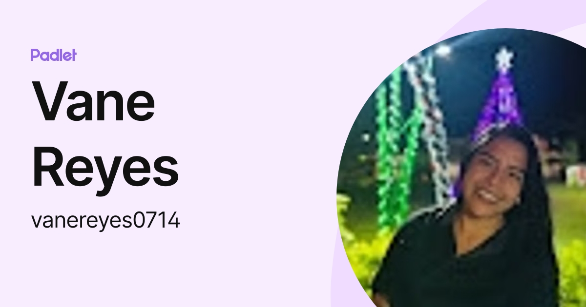 Vane Reyes (vanereyes0714) profile | Padlet