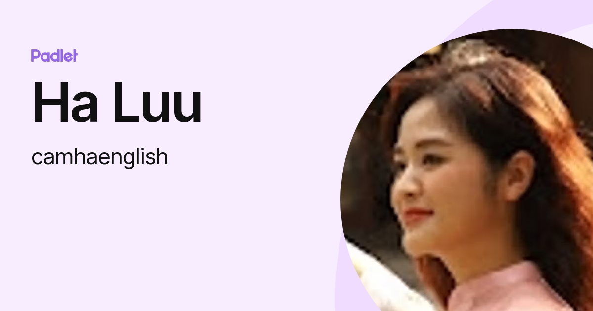 Ha Luu (camhaenglish) profile | Padlet