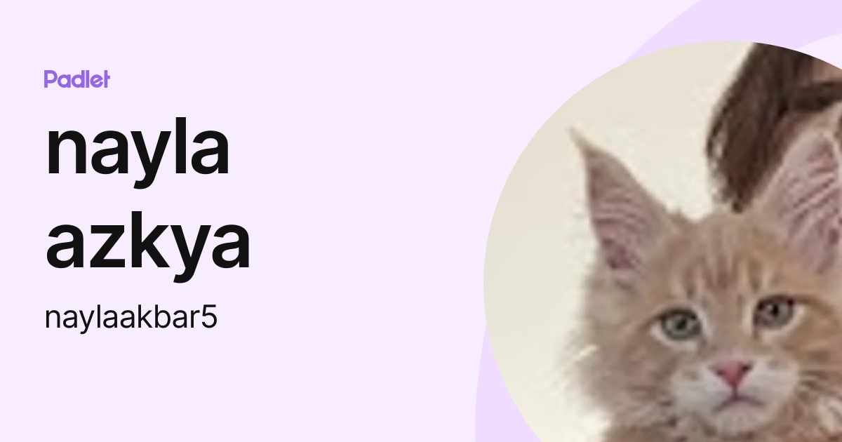 nayla azkya (naylaakbar5) profile | Padlet